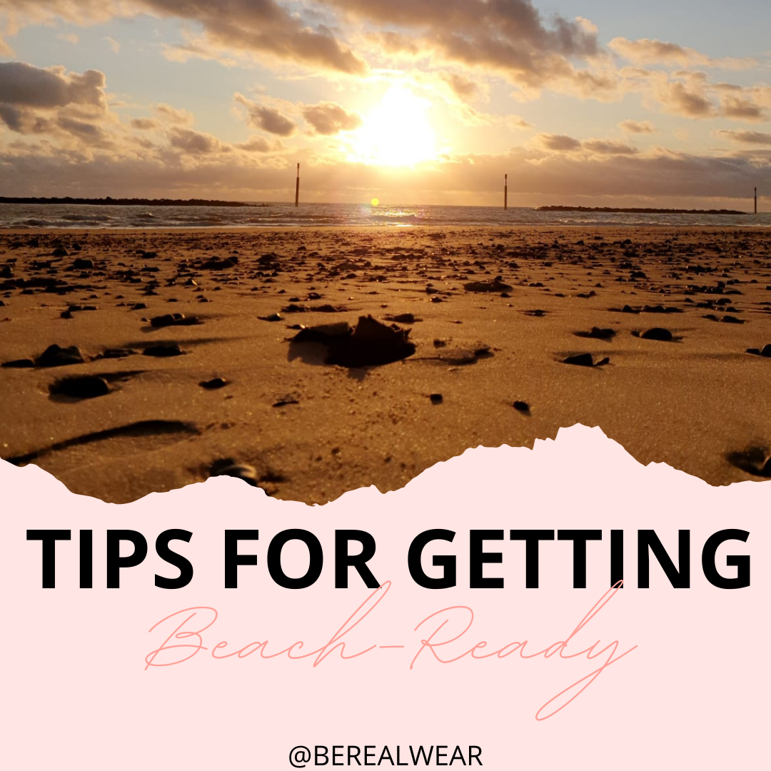 Tips for getting beach-ready | Beach Wear | BeReal | BeReal Blog