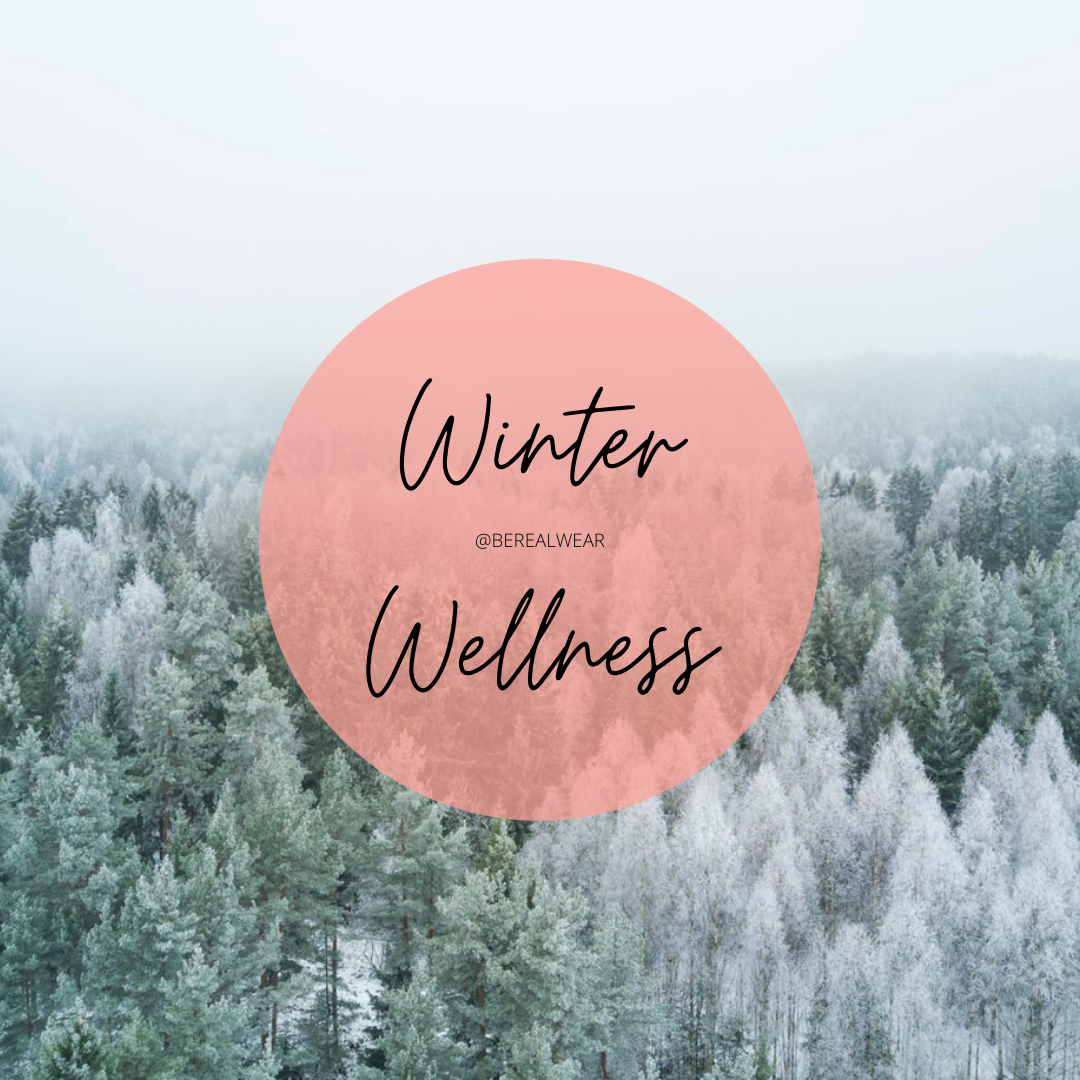 Winter Wellness | Winter Skincare | BeReal Blog